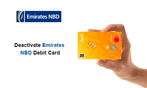 How to Deactivate Emirates NBD Debit Card | Paisabazaar UAE